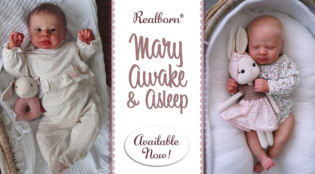 2 New Releases! Realborn Mary Awake and Mary Asleep - Announcements ...